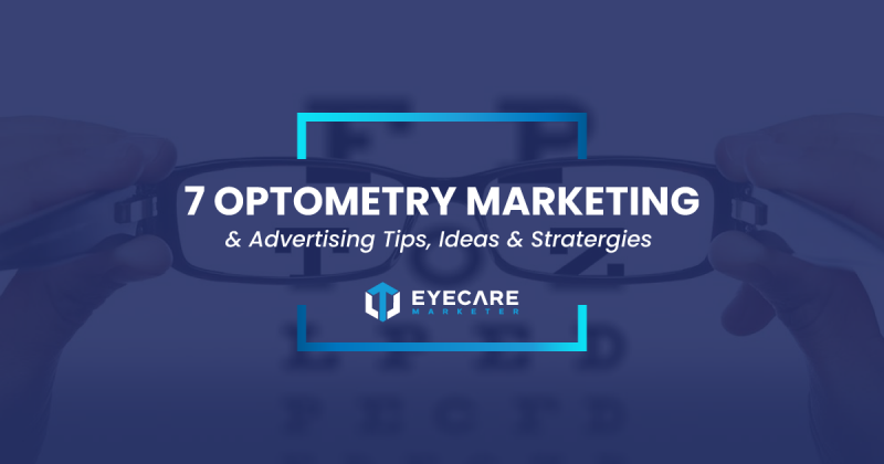 6 Trendy Optometry Marketing Ideas In 2022 | #1 Is Must Read